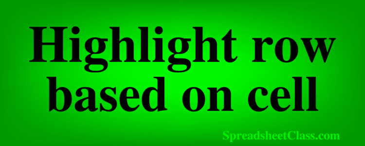 Highlight row based on cell values in Google Sheets